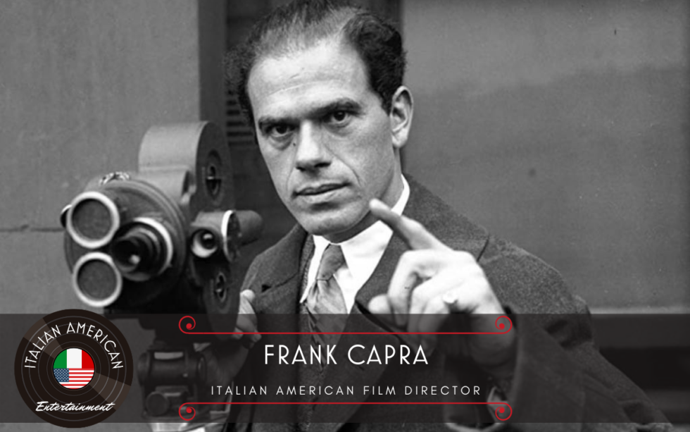 Frank Capra – Italian American Film Director | Italian American ...
